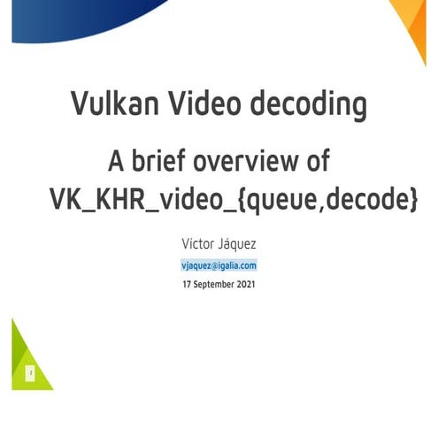 Video decoding in Vulkan: A brief overview of VK_KHR_video_{queue,decode} | PPT