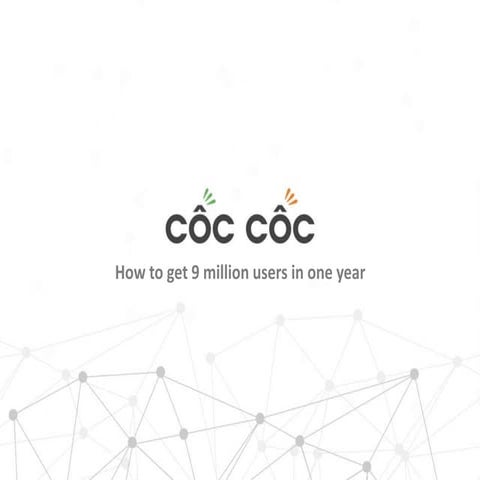 [M2 Network] CocCoc - How to get 9 million users in one year | PPTX