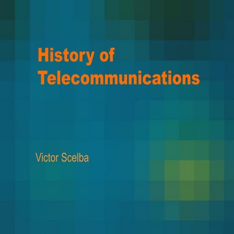 Victor Scelba - History of Telecommunications | PPT