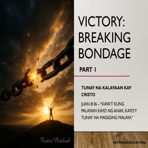 VICTORY - BREAKING BONDAGE - PART 1.pptx