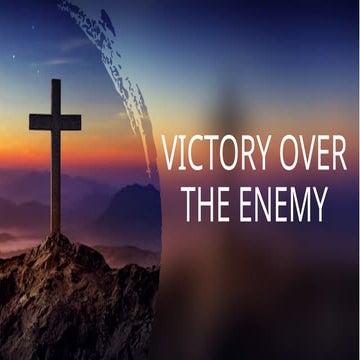 VICTORY-OVER-THE-nh njnl ENEMY-Part-1.pptx