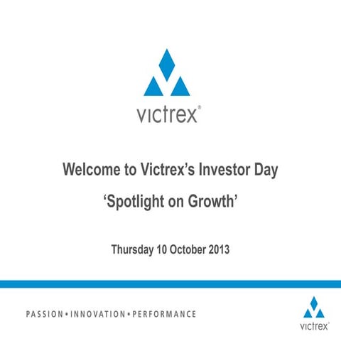 Victrex - Investor Day Presentation 2013 | PDF