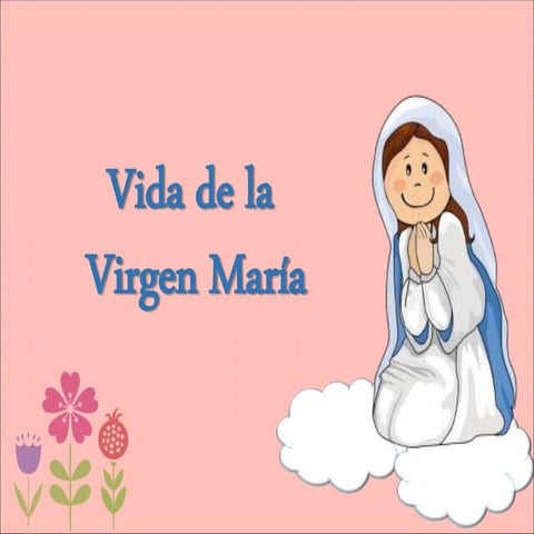 Vida de la virgen maria | PPTX