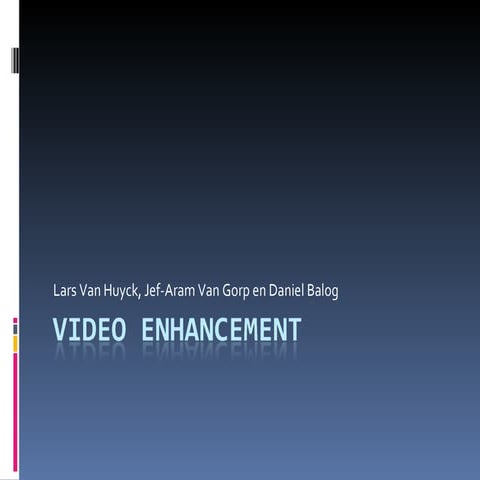 Video Enhancement Algemeen | PPT