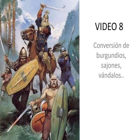 Video 8 conversión burgundios sajones | PPTX