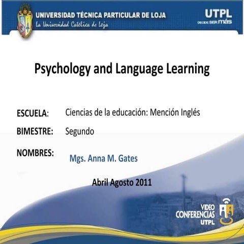 PSYCHOLOGY AND LANGUAGE LEARNING (II Bimestre Abril Agosto 2011) | PPT