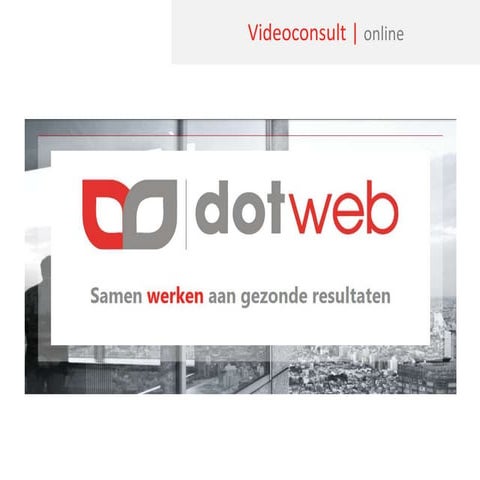 Dotweb Videoconsult: safe and simple online health | PPT