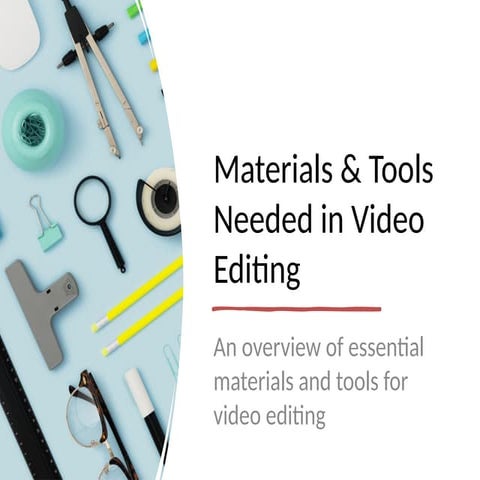 Video_Editing_Materials_and_Tools_with_Detailed_Slides.pptx