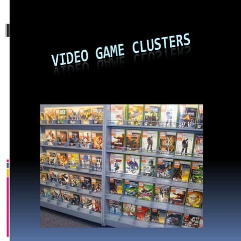 Video Game Clusters | PPT