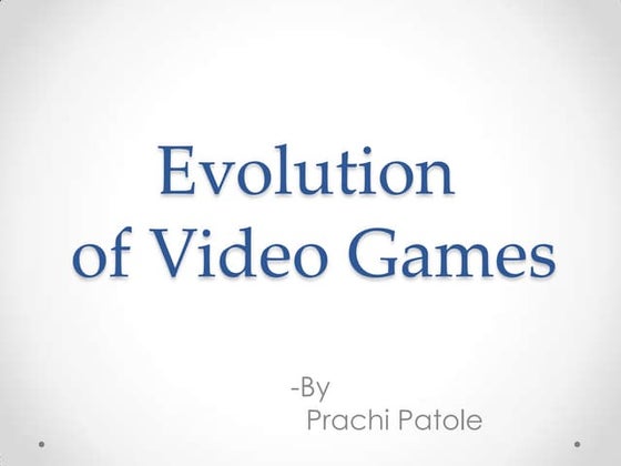 The Evolution of videogames | PPT