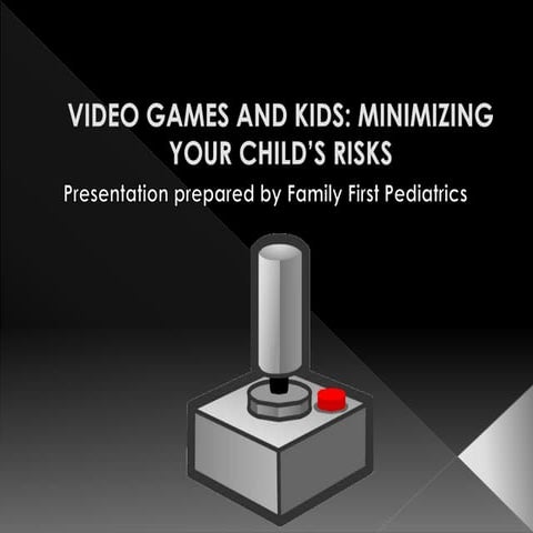Video games and kids minimizing your child's risks | PPTX
