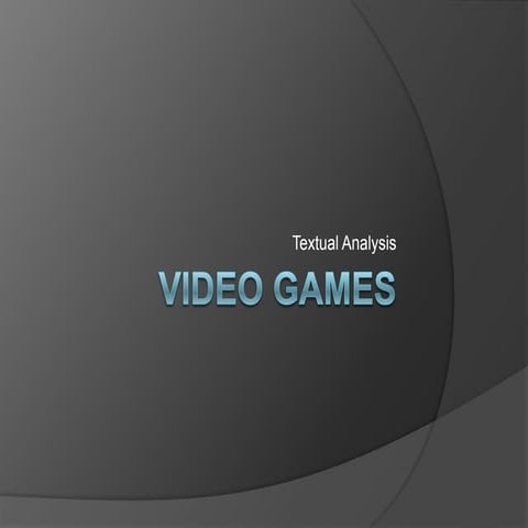 Video games textual analysis | PPTX