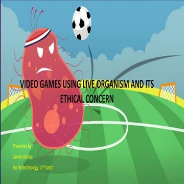Video games using live organism and its ethical Issue | PPT