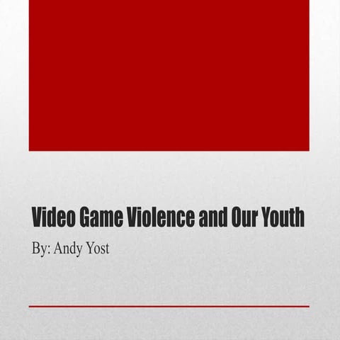 Video game violence and our youth by Andy Yost | PPTX