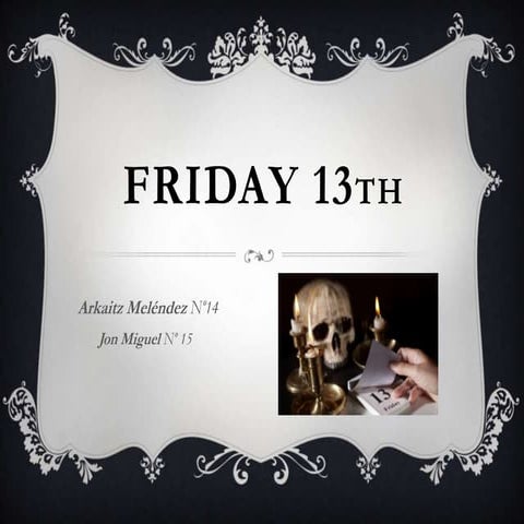 FRIDAY 13TH | PPTX
