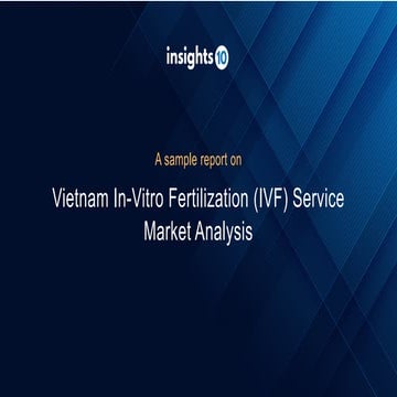 Vietnam In-Vitro Fertilization (IVF) Service Market Analysis | PDF