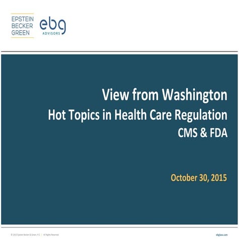 View from Washington Hot Topics in Health Care Regulation CMS & FDA | PPT