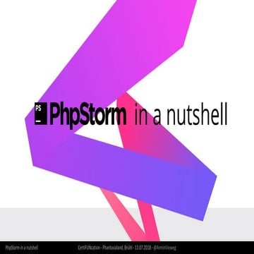 2018 - CertiFUNcation - Armin Vieweg: phpstorm in a nutshell | PPT