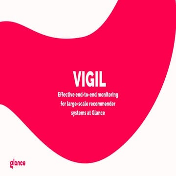Vigil: Effective end-to-end monitoring for large-scale recommender ...