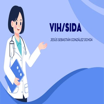 PRESENTACION SOBRE VIH - SIDA (LO MÁS IMPORTANTE).pptx