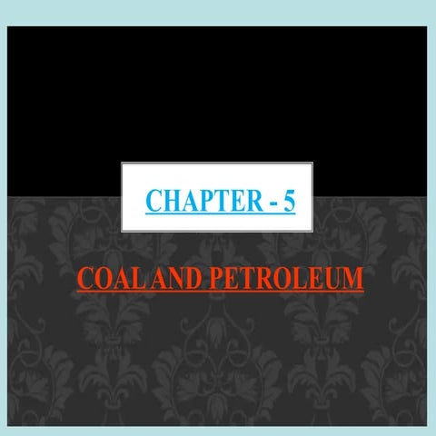 coal-and-petroleum.presentation in details | PPTX