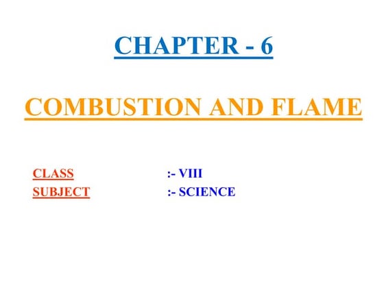 Combustion And Flame, Class 8 | PPTX | Chemistry | Science