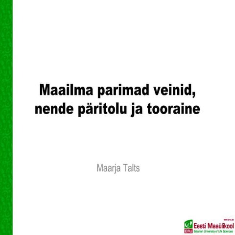 Maailma parimad veinid, nende päritolu ja tooraine | PPT
