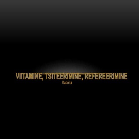 Viitamine, refereerimine | PPTX