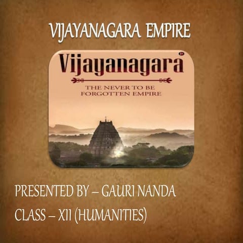 VIJAYANAGARA EMPIRE PPT BY GAURI NANDA CLASS XII.pptx