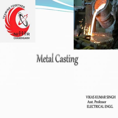 METAL CASTING vikassingh | PPTX