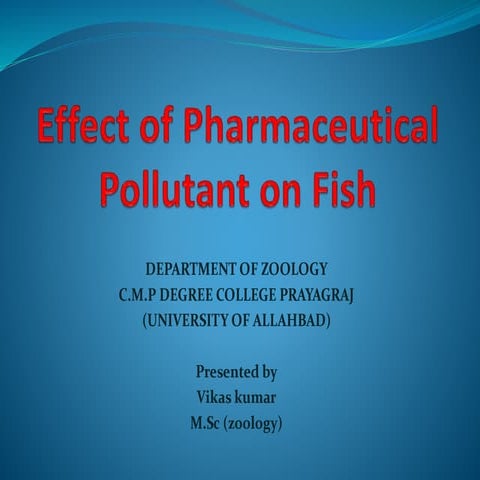 Effect of Pharmaceuticl Pollutant on Aquati life Orgenisms Fish | PPTX