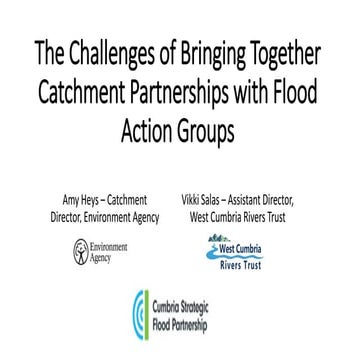 Challenges of bringing together catchment partnerships & flood action ...