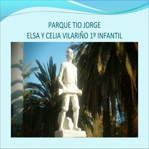 ACCESOS Y SERVICIOS EN EL PARQUE DEL TIO JORGE | PPT