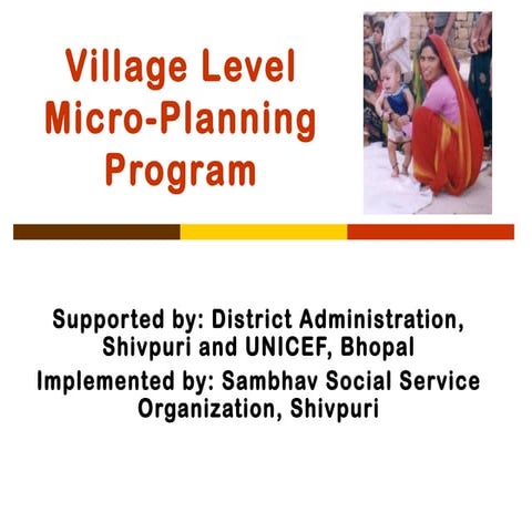 Village level micro planning program- exhaustive presentation- garry | PPT