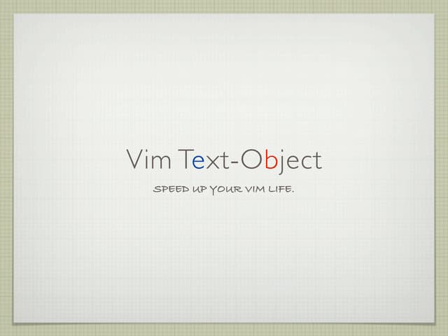 Vim Text Object Ppt