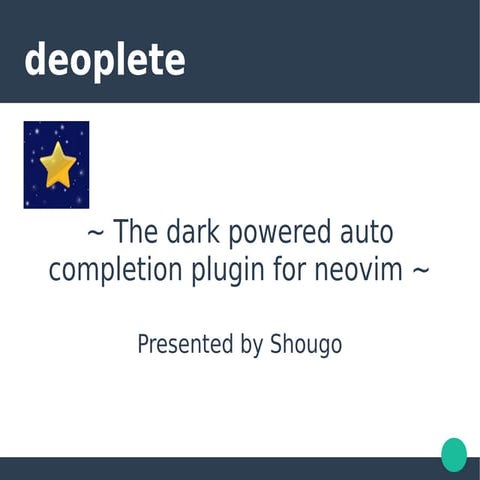 Deoplete The Dark Powered Auto Completion Plugin For Neovim Ppt