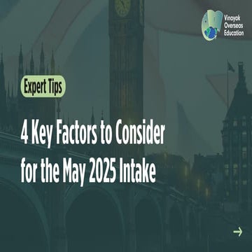 4 Key Factors to consider for the May 2025 Intake | PPT
