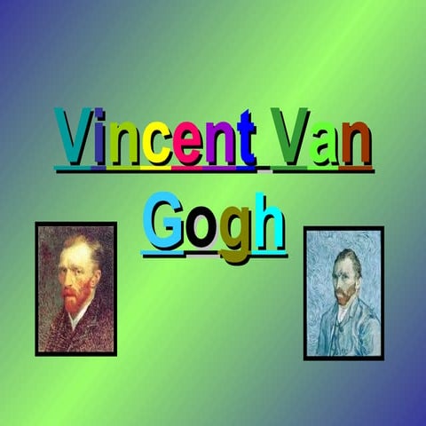 Vincent Van Gogh | PPT