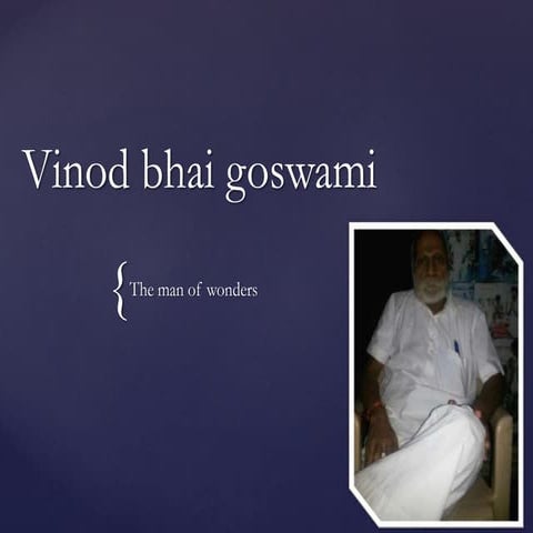 Vinod bhai goswami | PPT