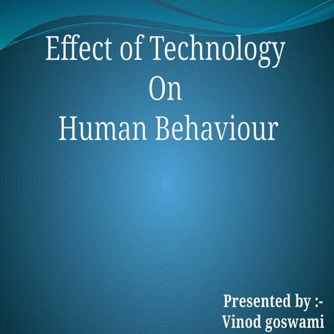Effect of Technology On Human Behaviour | PPTX