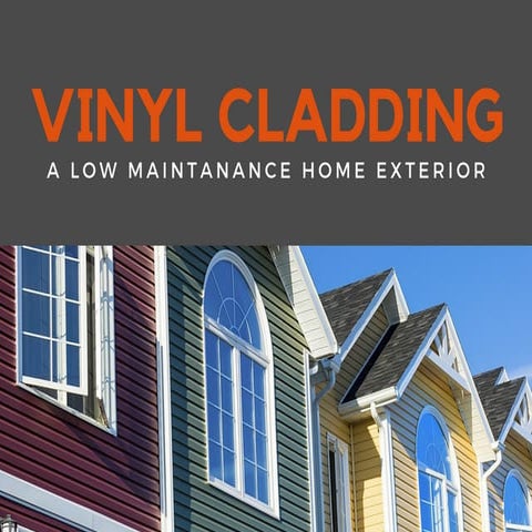 Vinyl Cladding - A Low Maintenance Home Exterior | PDF