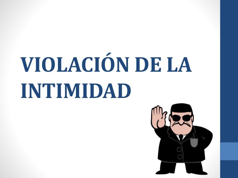 Violación De La Intimidad Derecho A La Intimidad Perú