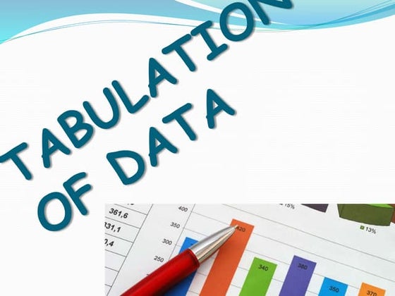 Tabulation of data | PPTX | Databases | Computer Software and Applications