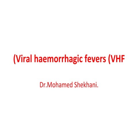 Viral haemorrhagic fevers (vhf) plus questions. | PPT