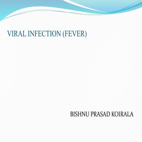 general knowledge about Viral infection (fever). | PPTX