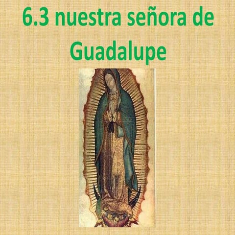 Our lady of guadalupe powerpoint | PPTX