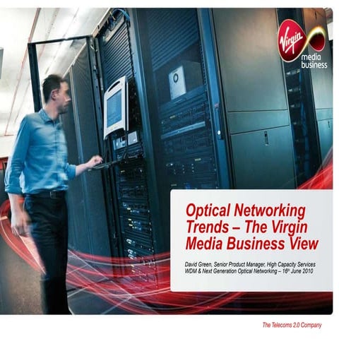 Optical Networking Trends – The Virgin Media Business View | PPT