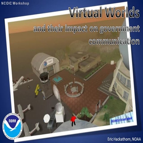 Virtual Worlds and the Future of Government Communications | PPT