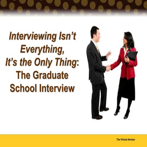 Interviewing Isn’t Everything, It’s the Only Thing: The Graduate School ...