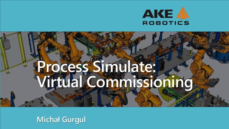 Robotics: Virtual Commissioning in Process Simulate